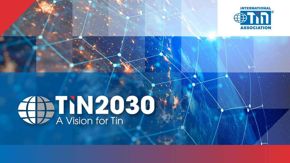 TIN2030 A Vision for Tin - International Tin Association
